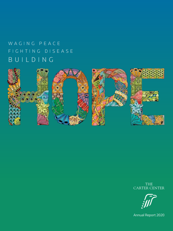 Carter Center 2020 Annual Report - The Carter Center