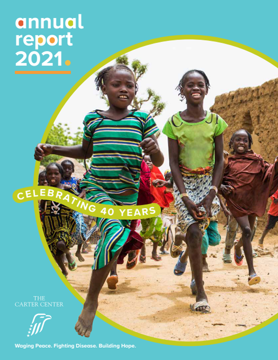 Carter Center 2021 Annual Report - The Carter Center
