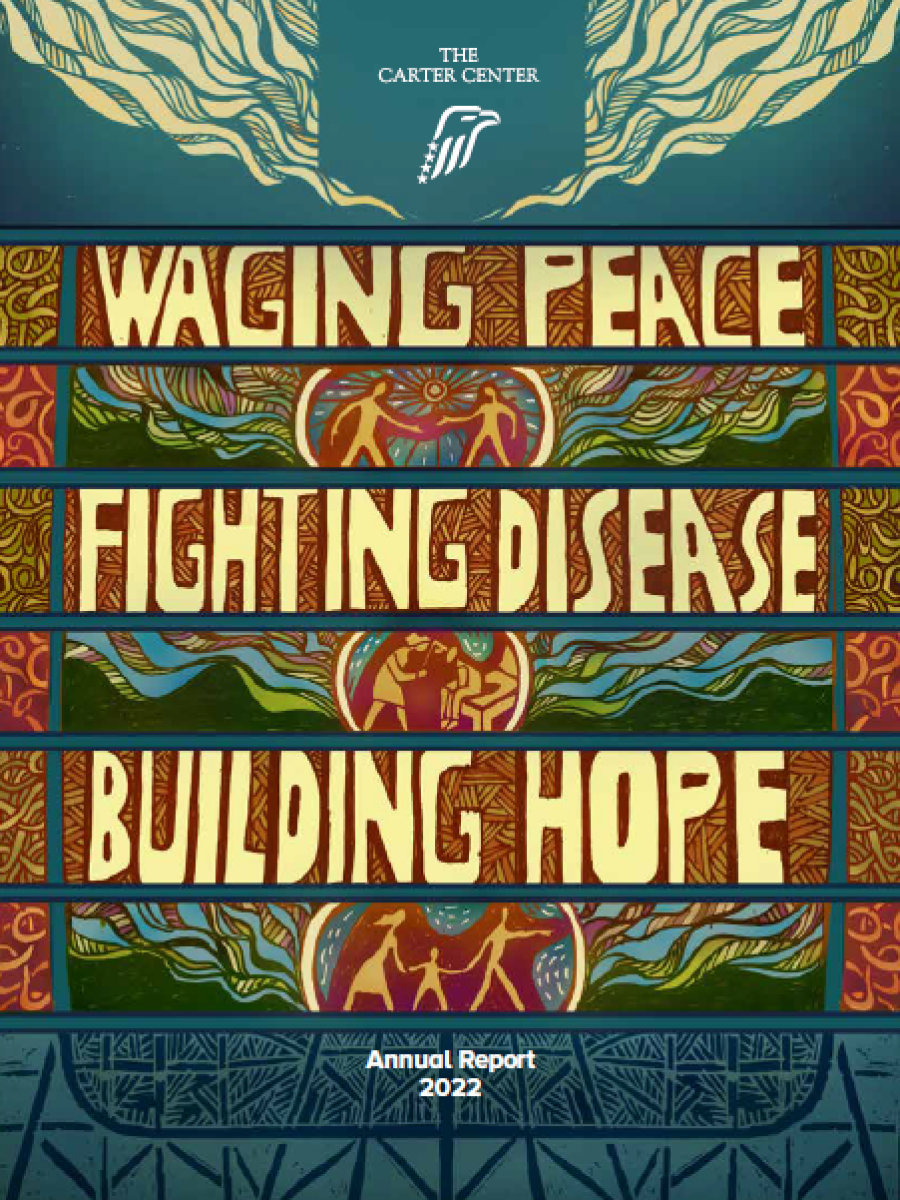 Carter Center 2022 Annual Report - The Carter Center